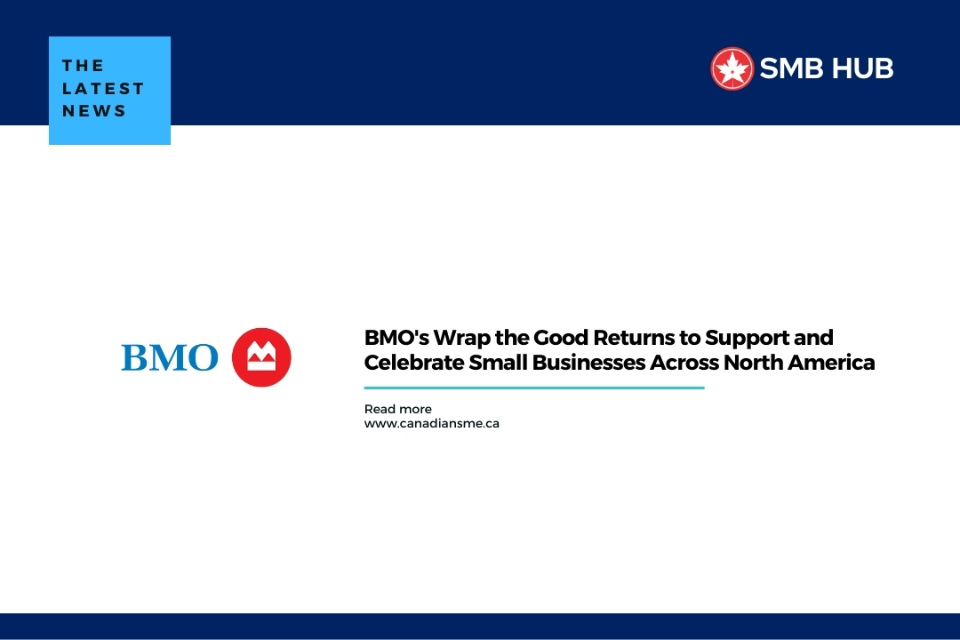 BMO’s Wrap the Good Returns to Support and Celebrate Small Businesses ...