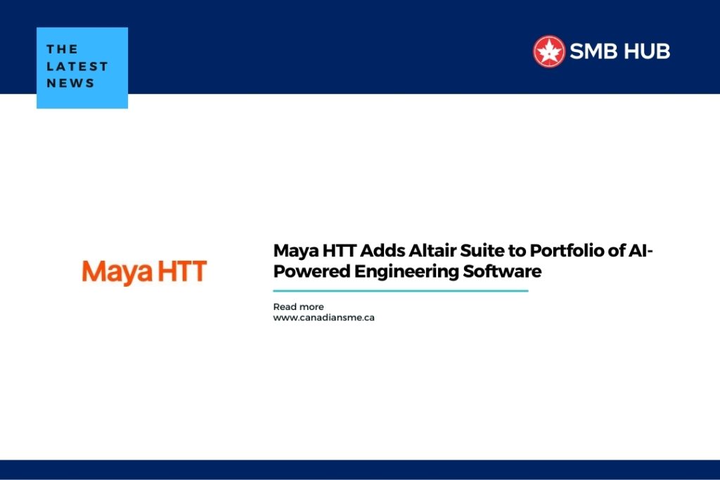 Maya HTT Adds Altair Suite to Portfolio of AI-Powered Engineering ...