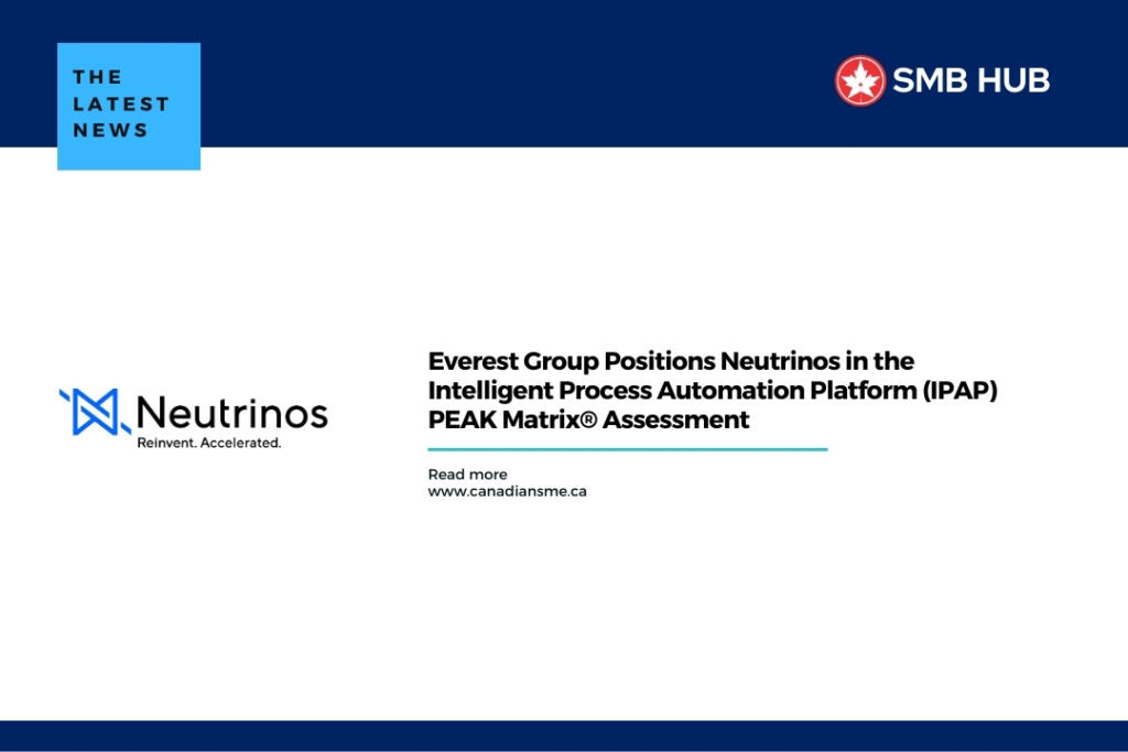 Everest Group Positions Neutrinos in the Intelligent Process Automation Platform (IPAP) PEAK ...